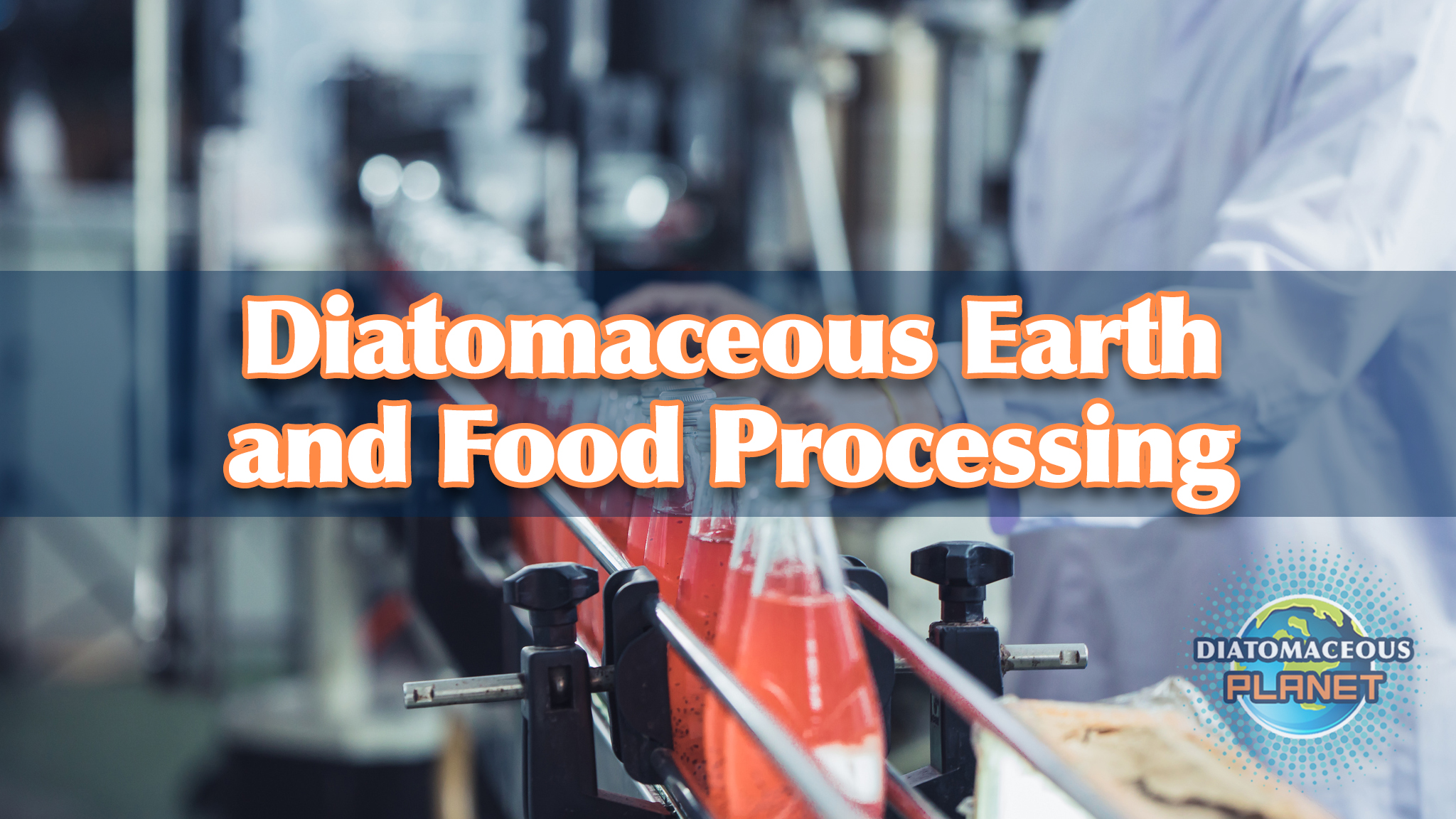 Diatomaceous Earth Food Processing | Diatomaceous Planet